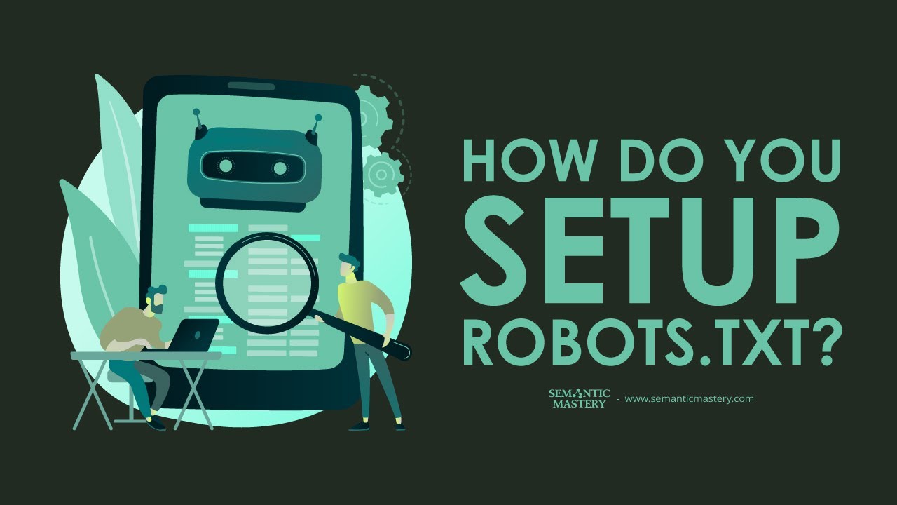 Boost Your Site's Efficiency with Smart Robots.txt Strategies - Semantic Mastery