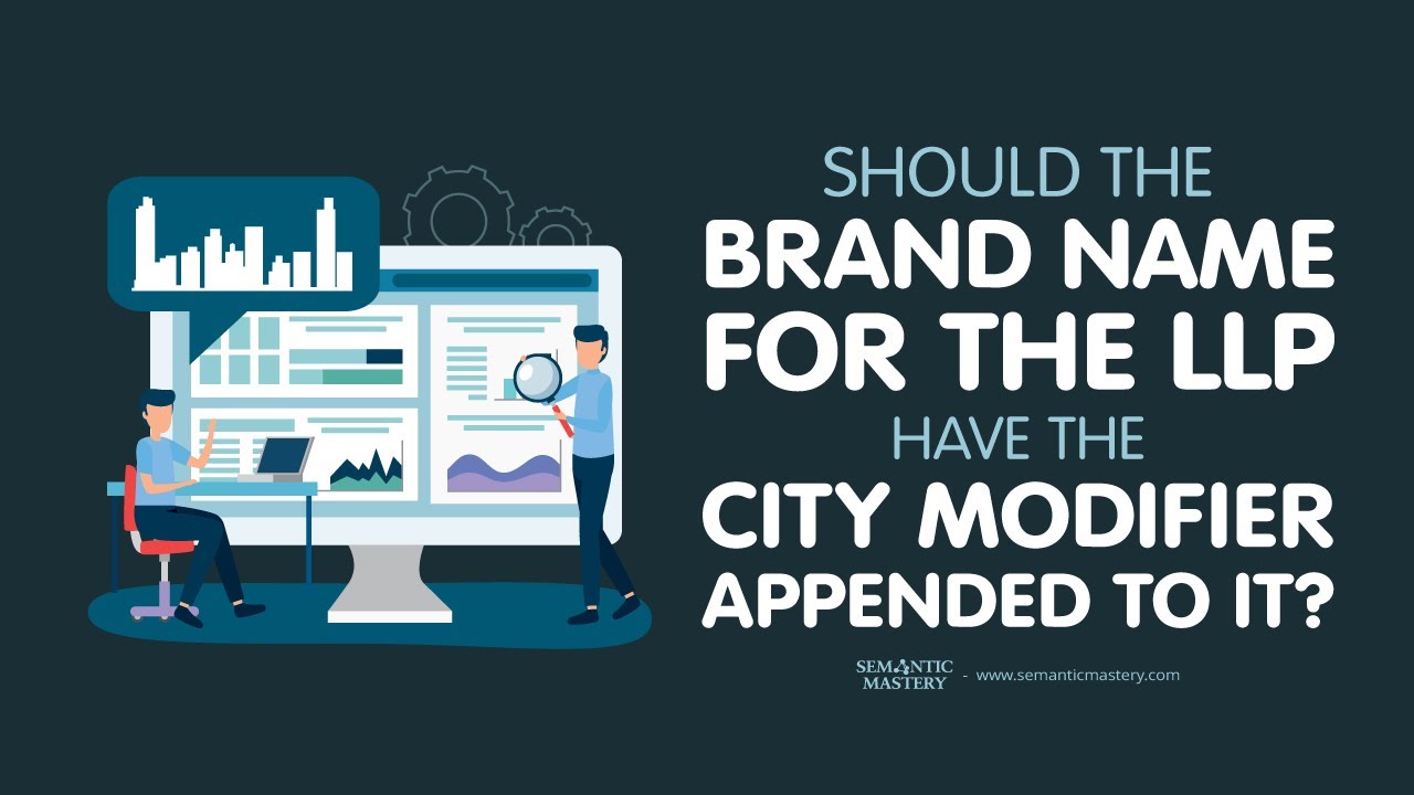 Optimize Your Brand Name with Location Modifiers - Semantic Mastery