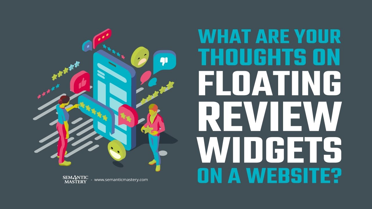 Optimizing Your Floating Review Widgets for SEO - Semantic Mastery